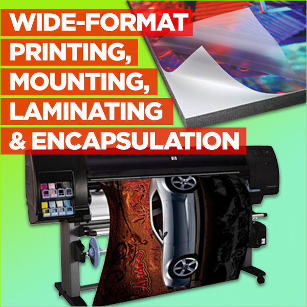 Printed Wide-Format Printing, Mounting, Laminating and Encapsulation